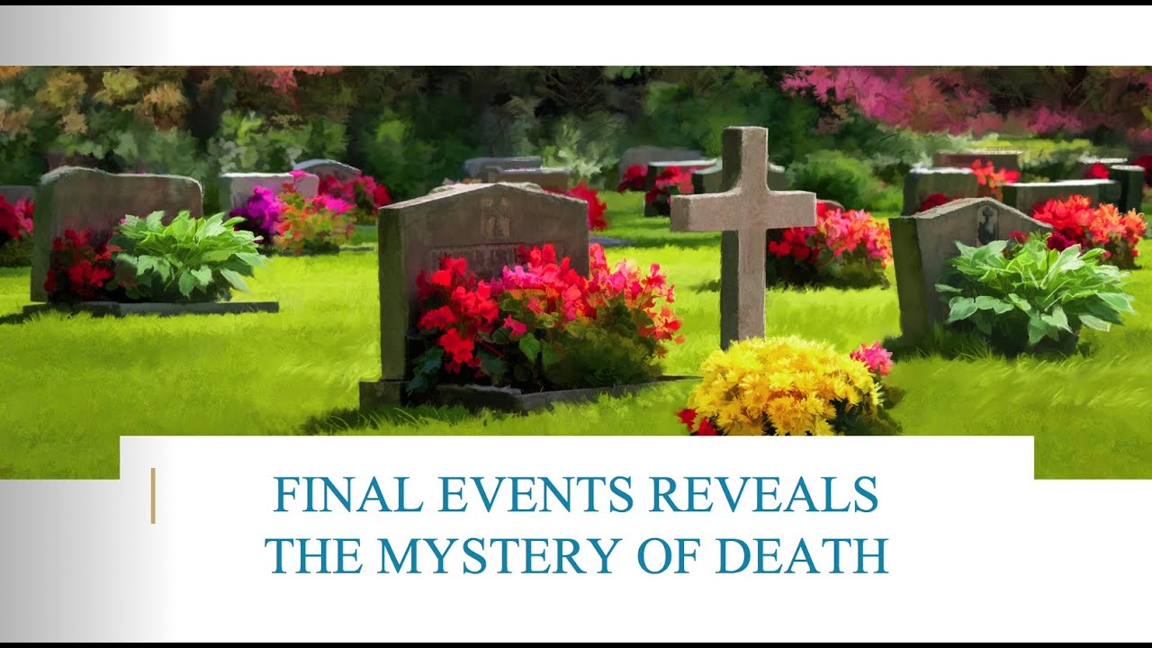 9. Final Events Reveal the Mystery of Death - YouTube