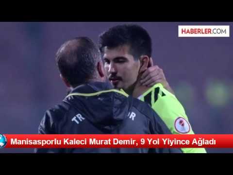 Manisasporlu Kaleci Murat Demir, 9 Yol Yiyince Ağladı