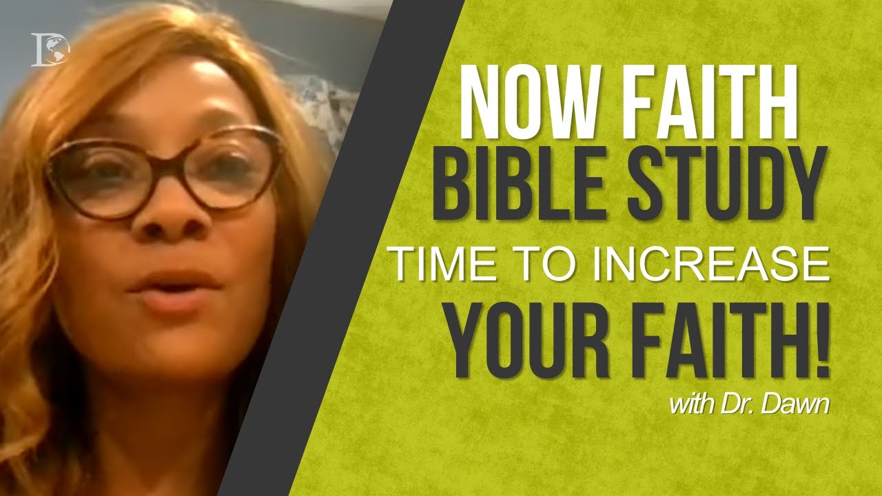 Now Faith Bible Study , Time to Increase Your Faith! #faithjourney ...