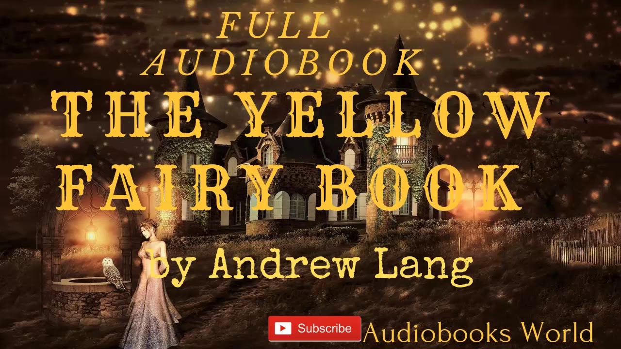 Children's fairy tales audiobook | The Yellow Fairy Book by Andrew Lang ...