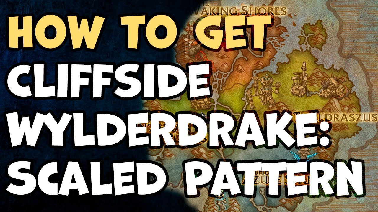 How to get Cliffside Wylderdrake: Scaled Pattern WoW - YouTube