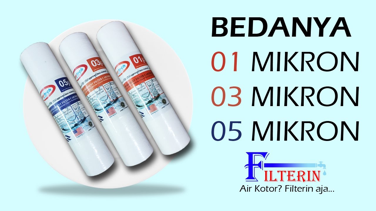 Beda Saringan Air Water Filter 01 Mikron 03 Mikron 05 Mikron YouTube