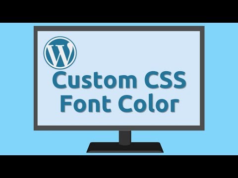 CSS: Change Font Colors Site-Wide with Custom CSS in WordPress. Quick and Easy, Even for ...