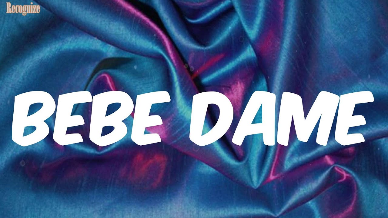 Bebe Dame (Lyrics) - Fuerza Regida - YouTube