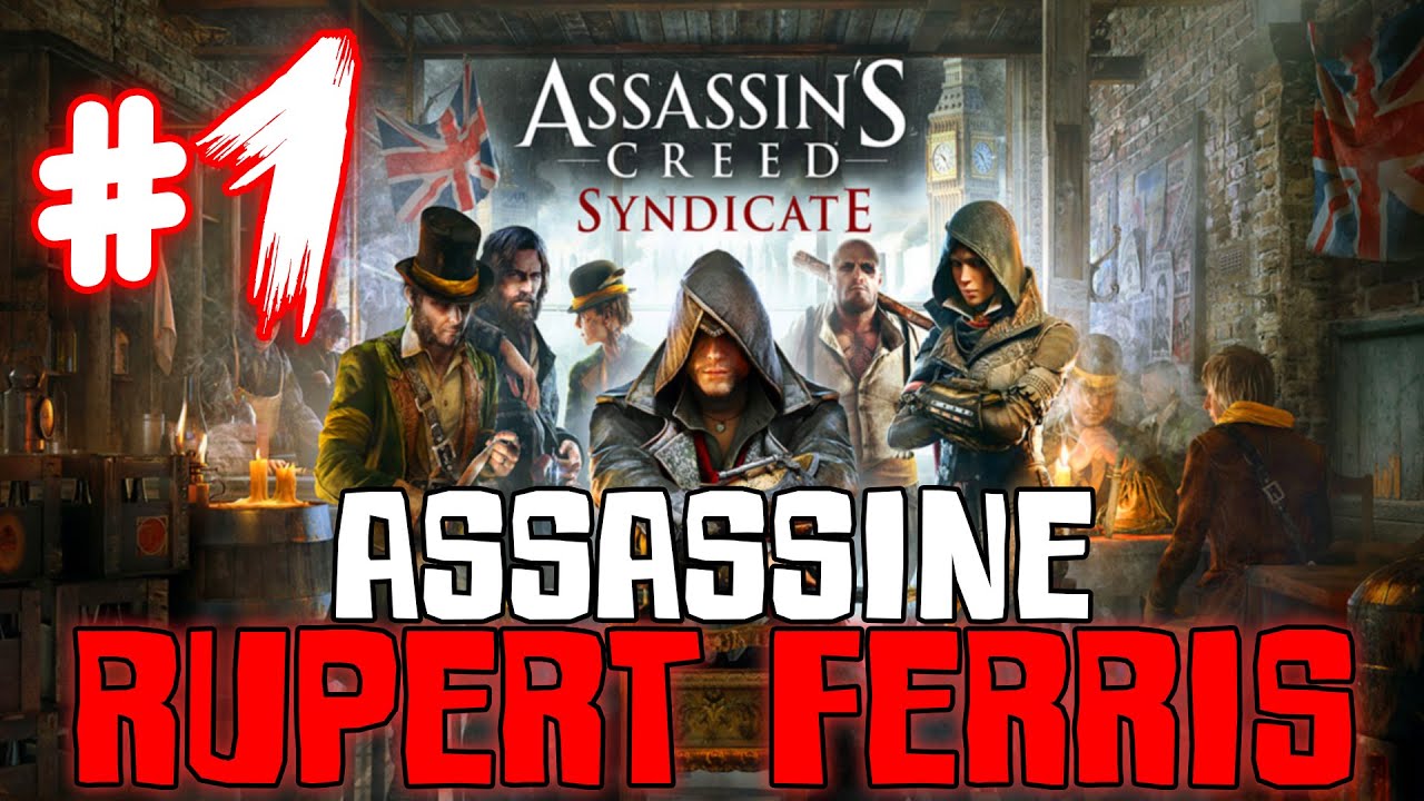 Assassin's Creed Syndicate Ep.01 - Assassinato Sr.Rupert Ferris ...