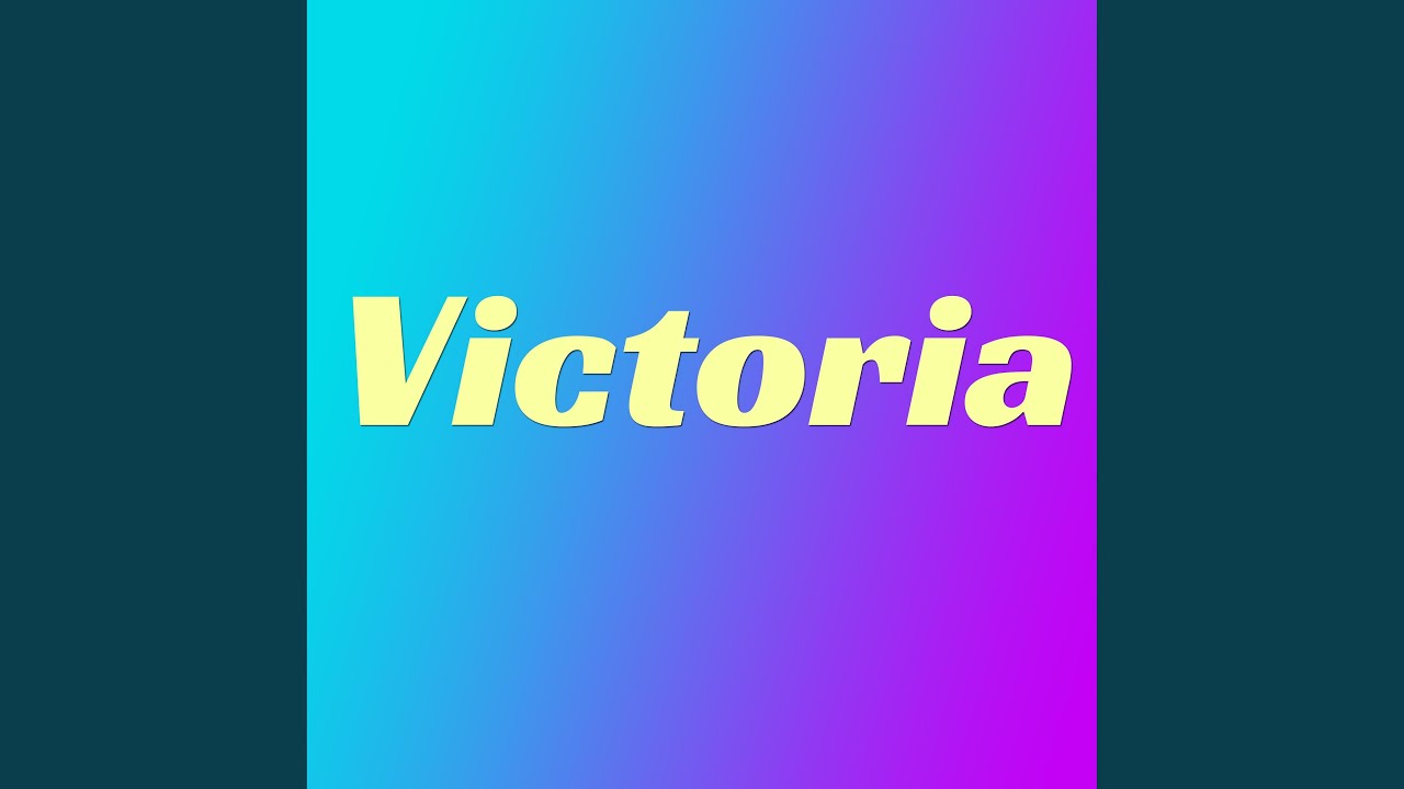 Victoria - YouTube