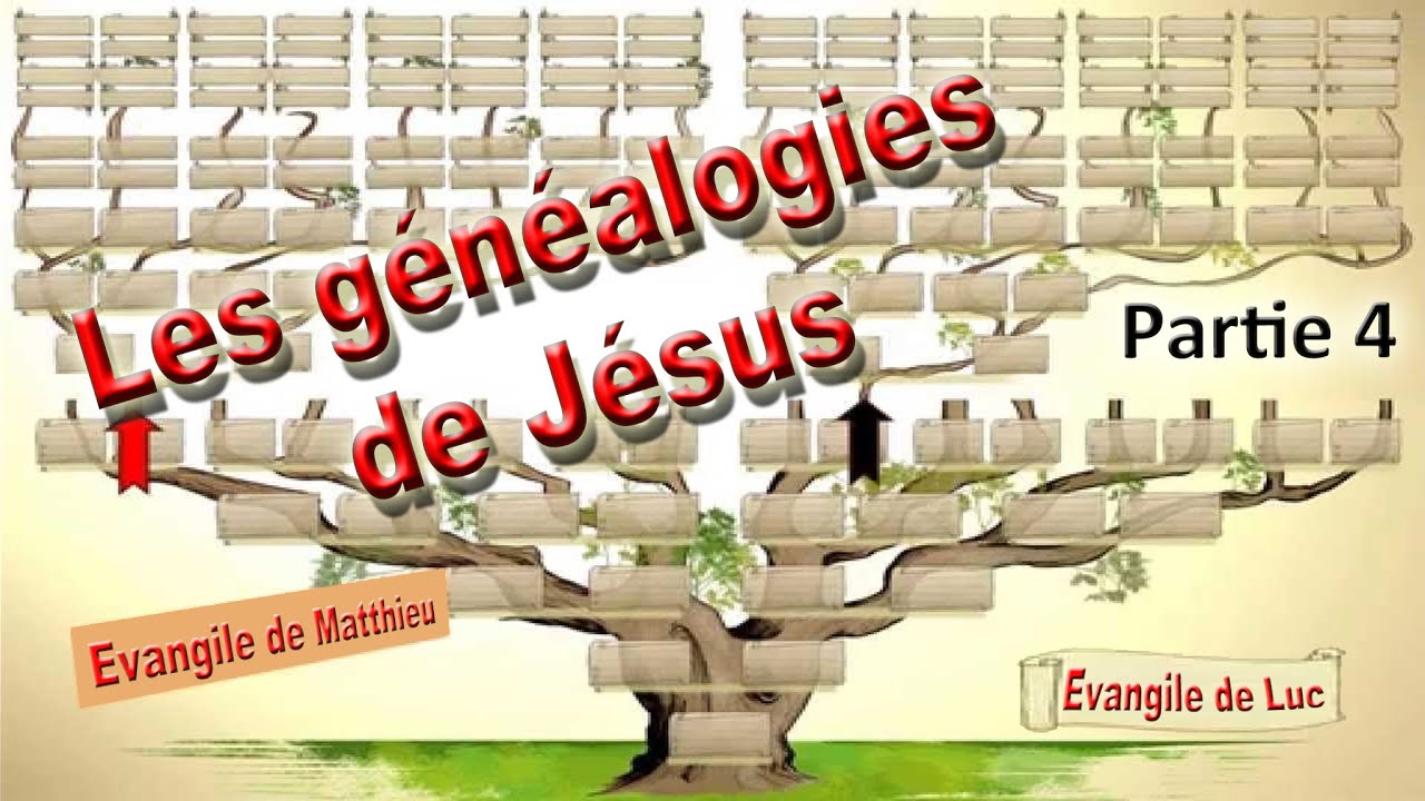 Les généalogies de Jésus - Partie 4 - YouTube