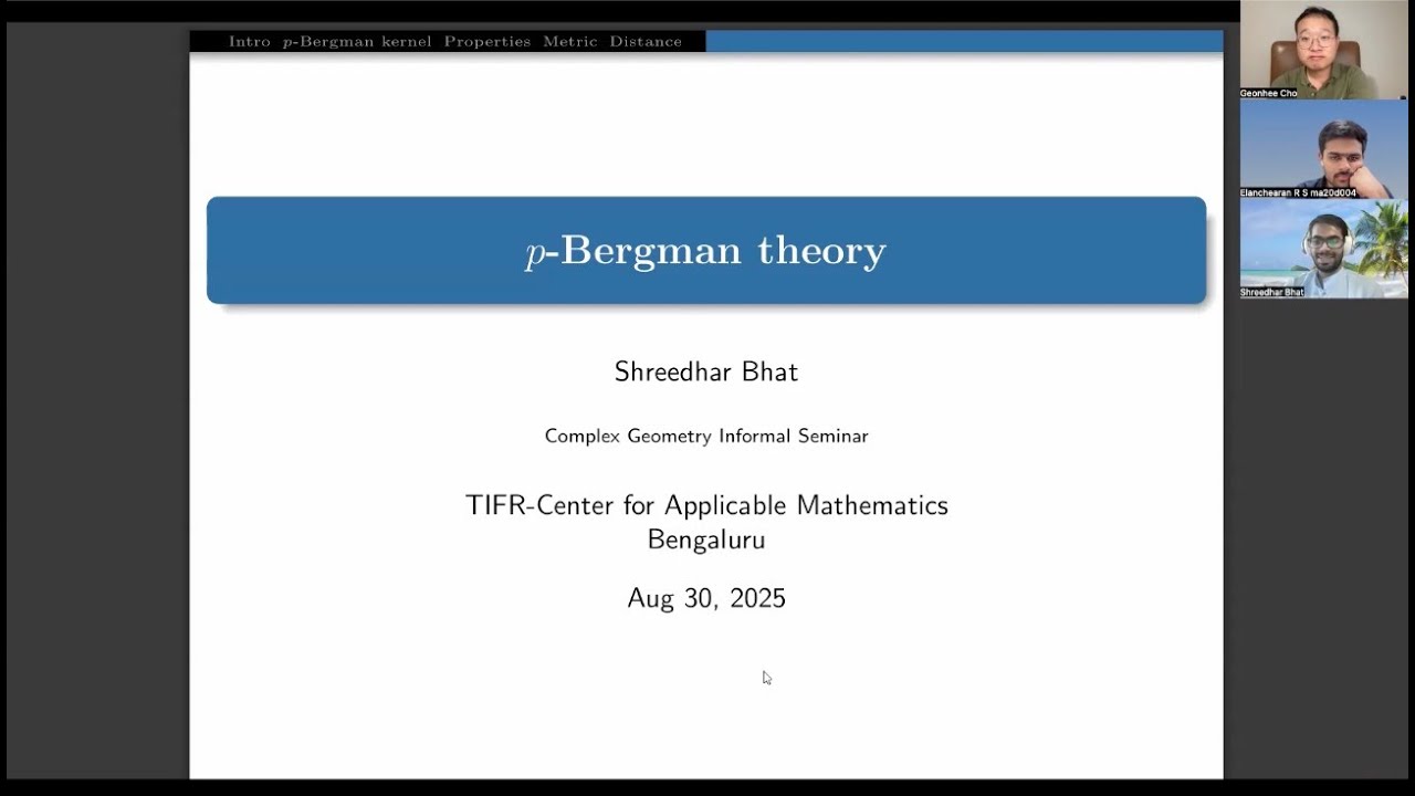[Complex Geometry Informal Seminar] p-Bergman Theory (by Shreedhar Bhat ...