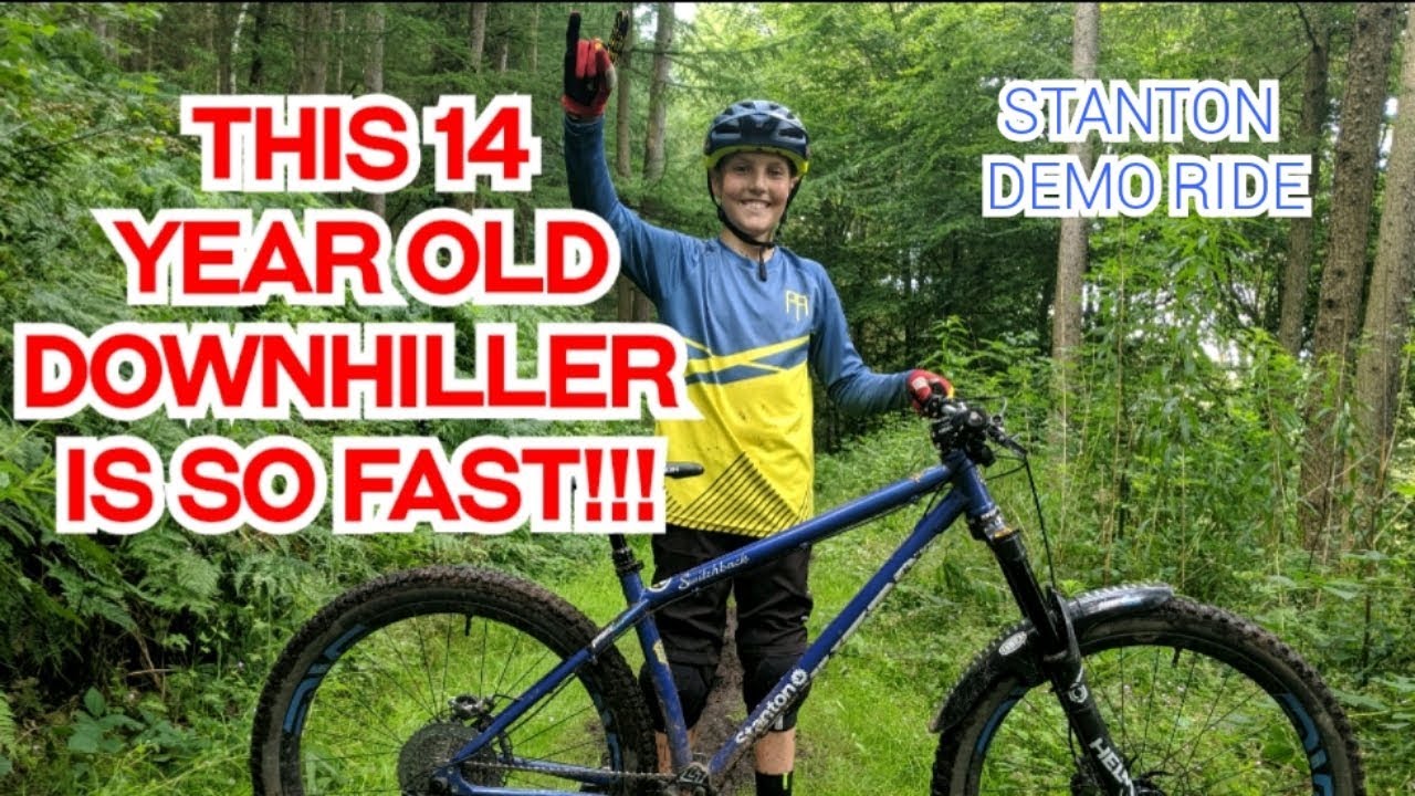 THIS 14 YEAR OLD DOWNHILLER IS SO FAST, STANTON DEMO RIDE MATLOCK - YouTube