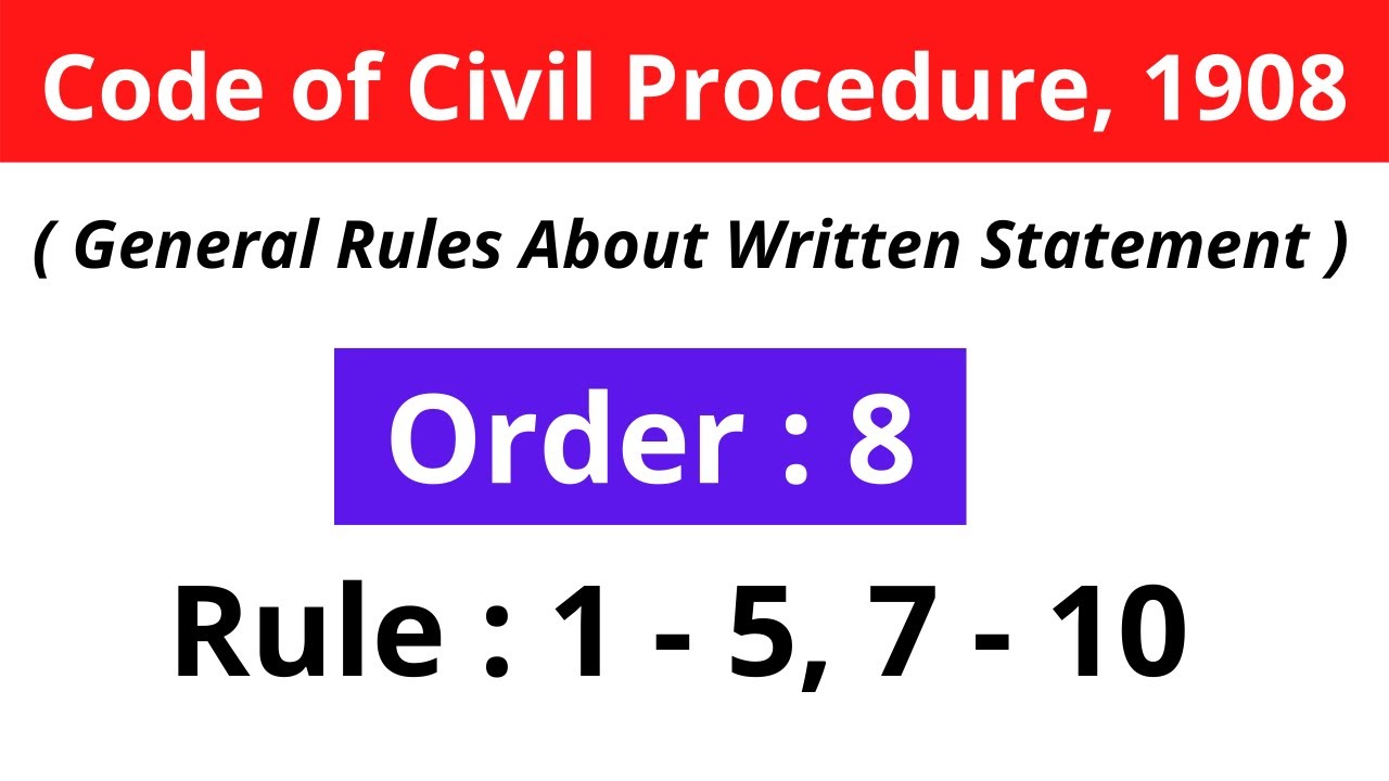Order 8 Rule 1, 2, 3, 4, 5, 7, 8, 9, 10 | General Rules Regarding ...