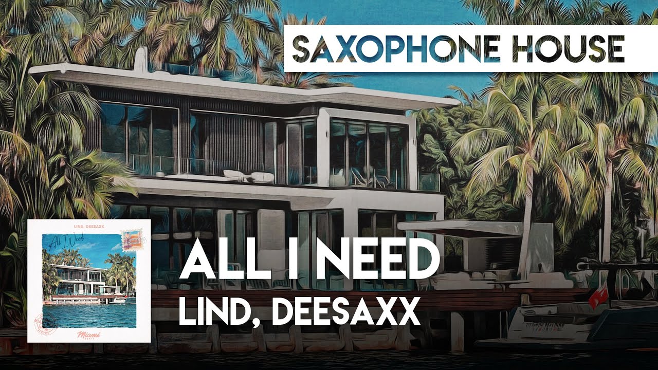 Sax House | Lind, DeeSaxx - All I Need - YouTube Music
