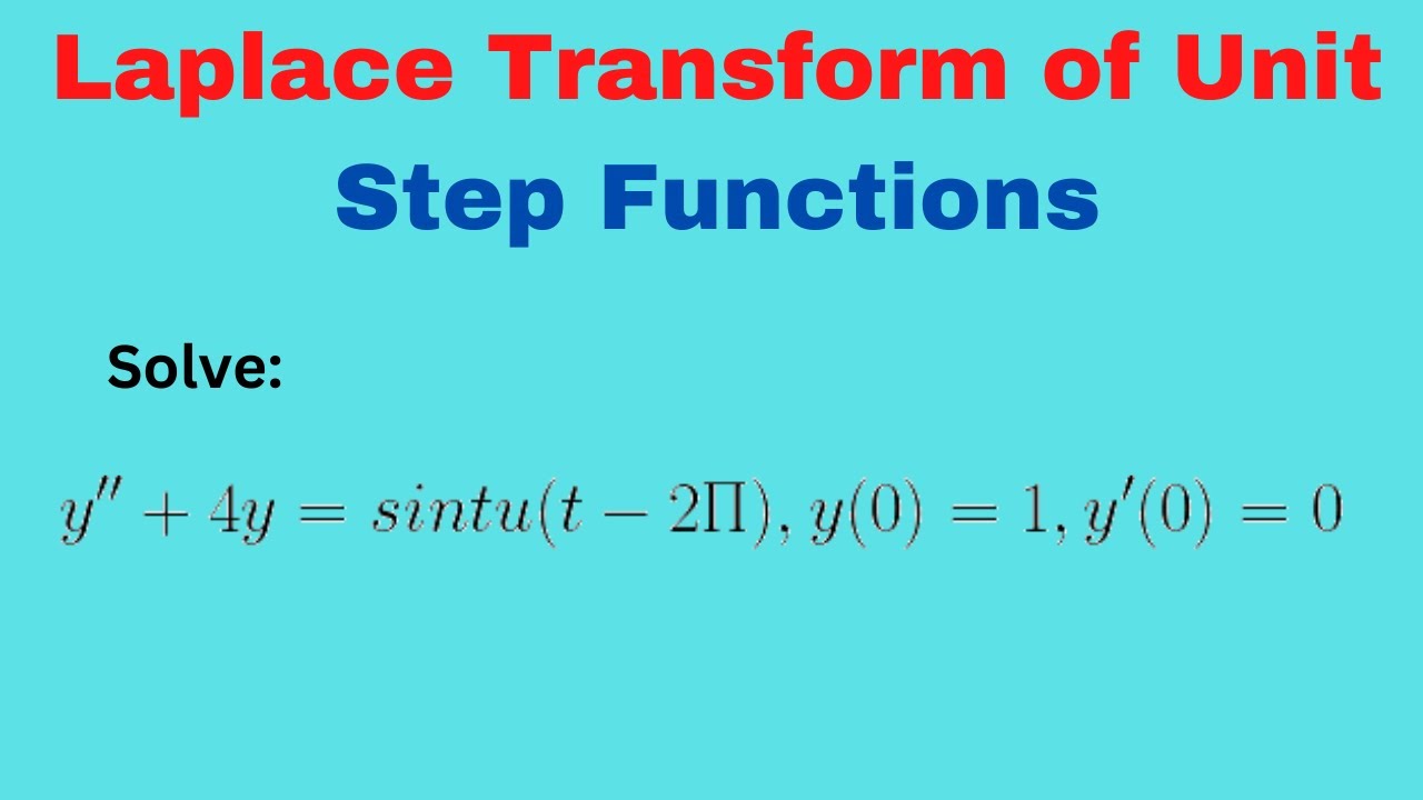 Lesson 63:Laplace Transform of Unit Step Functions (IV)(Engineeing Math ...