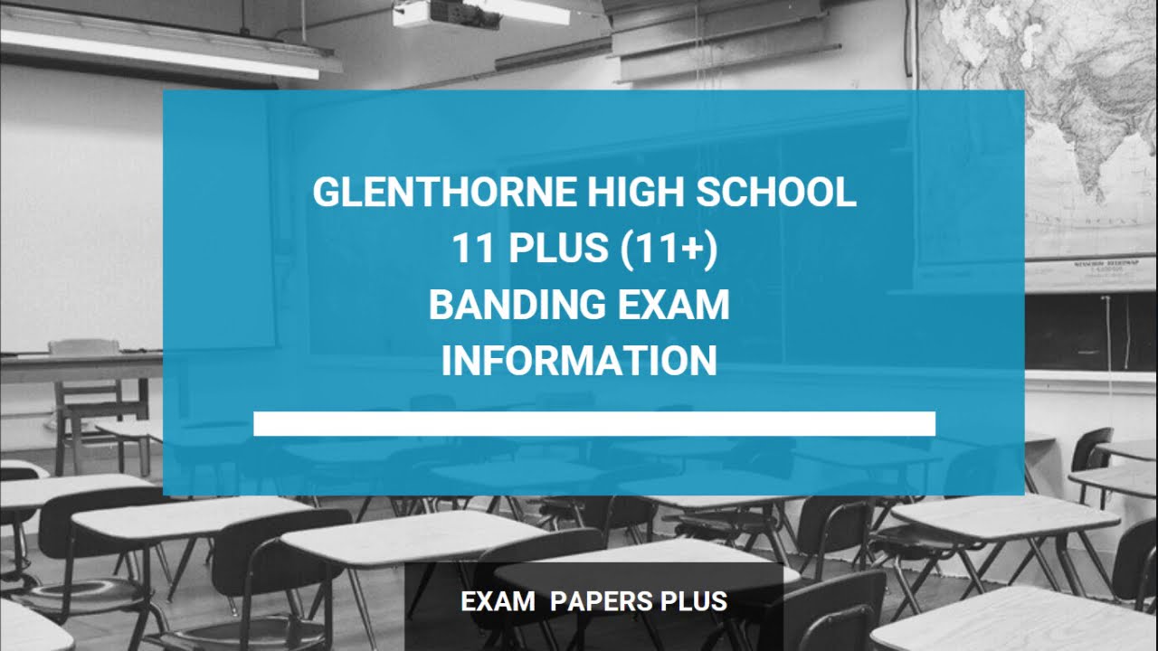 Glenthorne High School 11 Plus (11+) Banding Exam Information - Year 7 ...