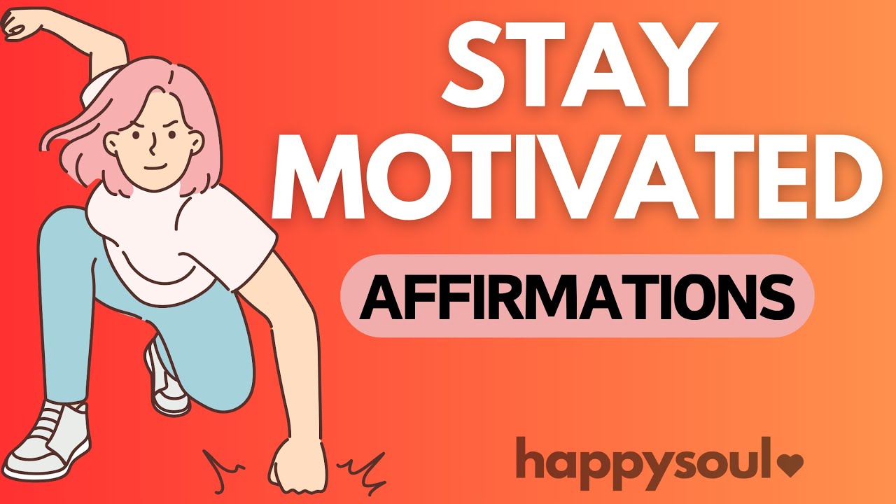 Stay Motivated: Powerful Affirmations for Unstoppable Success | SECRET ...
