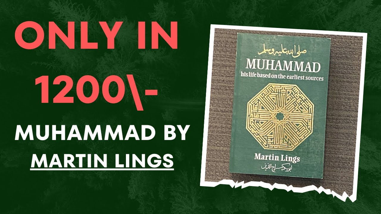 Muhammad: His Life Based On The Earliest Sources by Martin Lings | Only ...