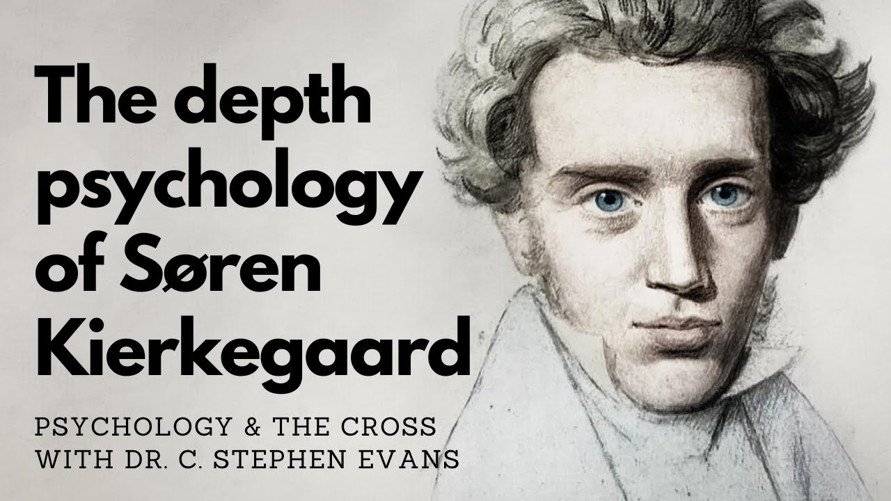 E15 The depth psychology of Søren Kierkegaard with Dr. C. Stephen Evans ...