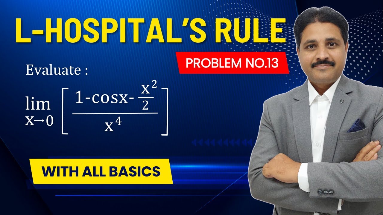 L HOSPITAL'S RULE LECTURE 11 SOLVED PROBLEM 13 | DIFFERENTIAL CALCULUS ...