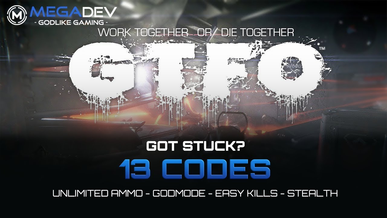 GTFO Cheats: Unlimited Ammo, Godmode, Stealth, Easy Kills ...