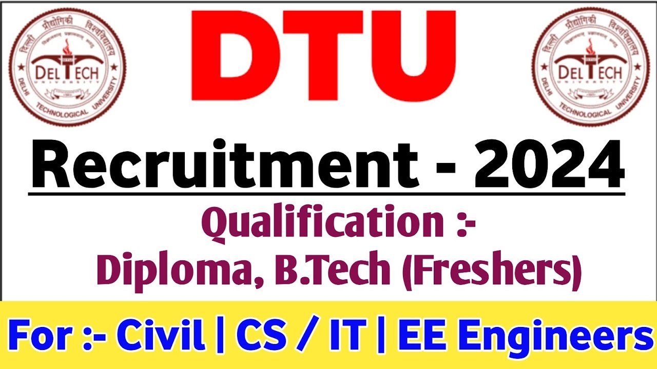 Delhi Engineers Recruitment 2024 | Freshers | Diploma B.Tech | DTU ...