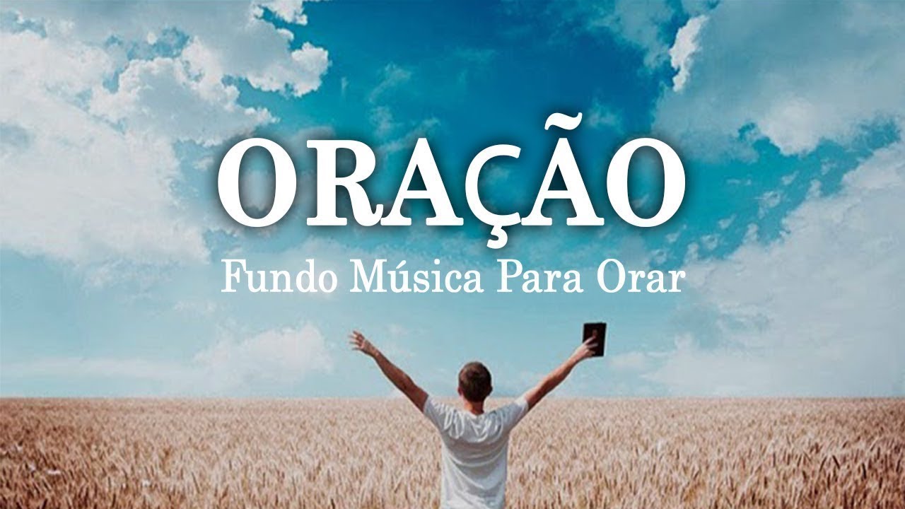 Oração Fundo Musical Para Orar e Adorar & Meditação - Worship ...