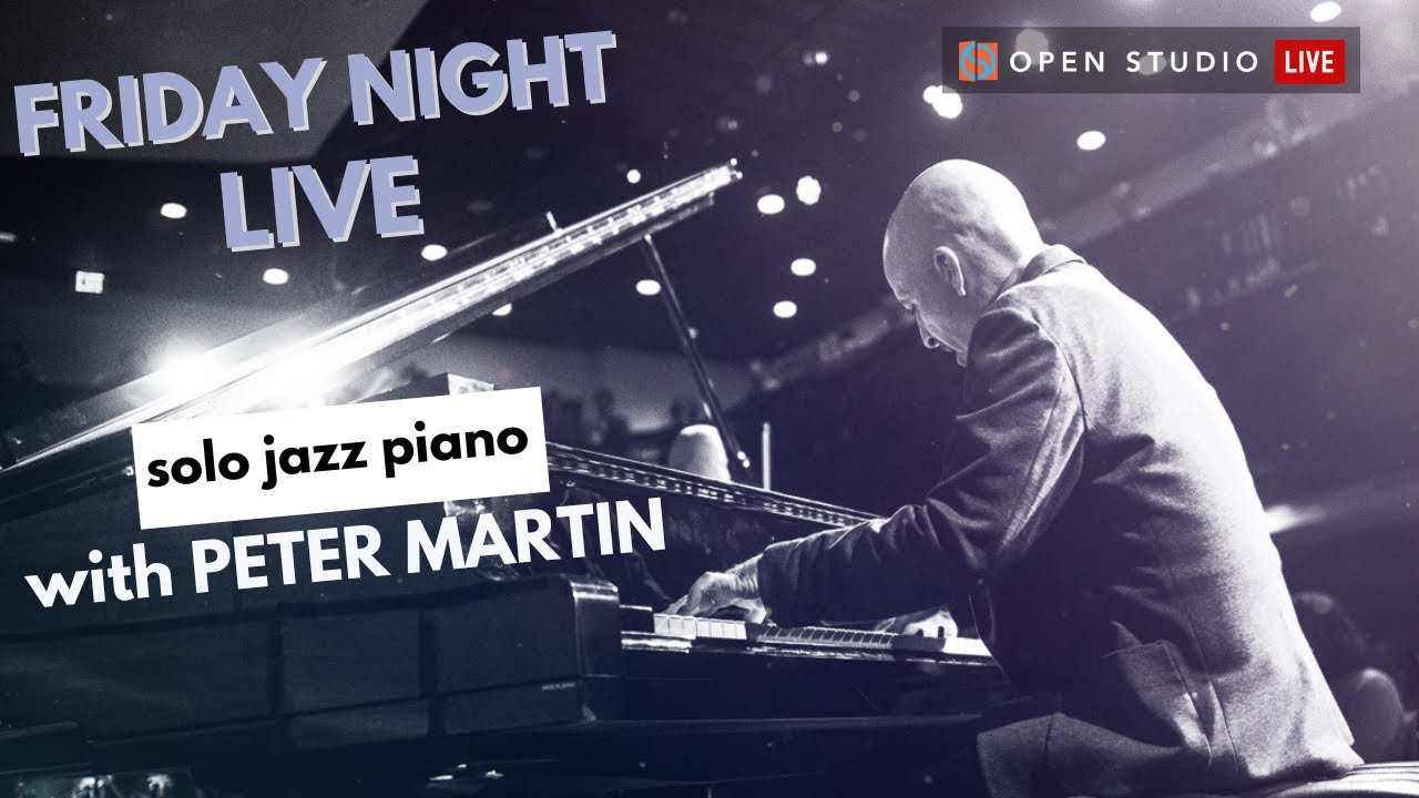 Friday Night LIVE (FNL) with Peter Martin | Solo Jazz Piano - YouTube