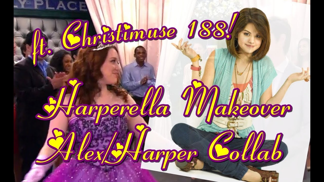 Wizards of Waverly Place ~ Harperella Makeover ~ Alex/Harper Collab HD ...