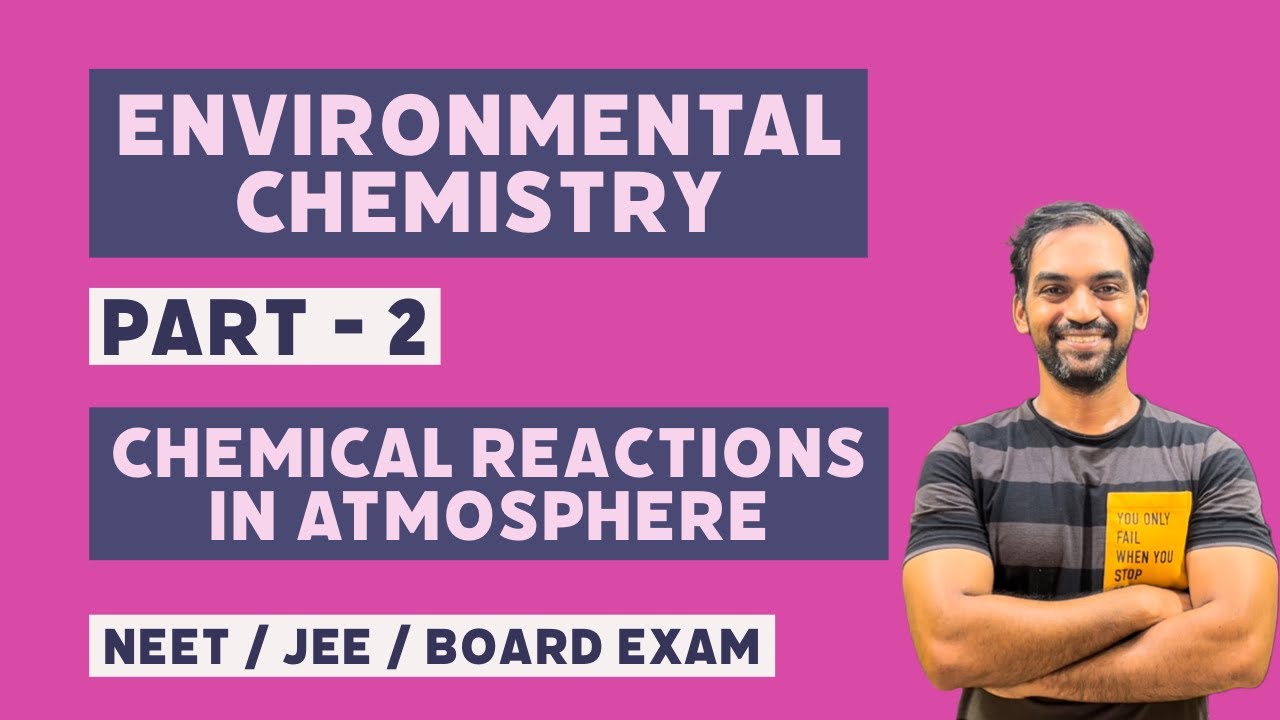 Environmental Chemistry Part 2 | Chemical reactions in atmosphere - YouTube