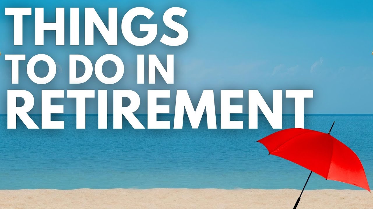 How to Spend Retirement (The Best Things to do) - YouTube