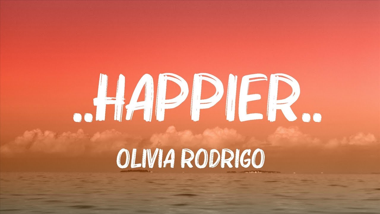 Olivia Rodrigo - ..Happier.. (Lyrics) | Imagine Dragons,Lewis Capaldi ...