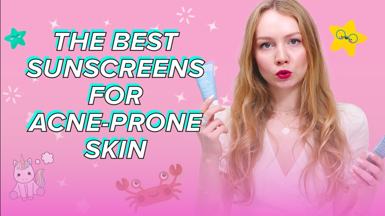 The Best Sunscreens For Acne-Prone Skin (Start Here If You're Afraid Of ...