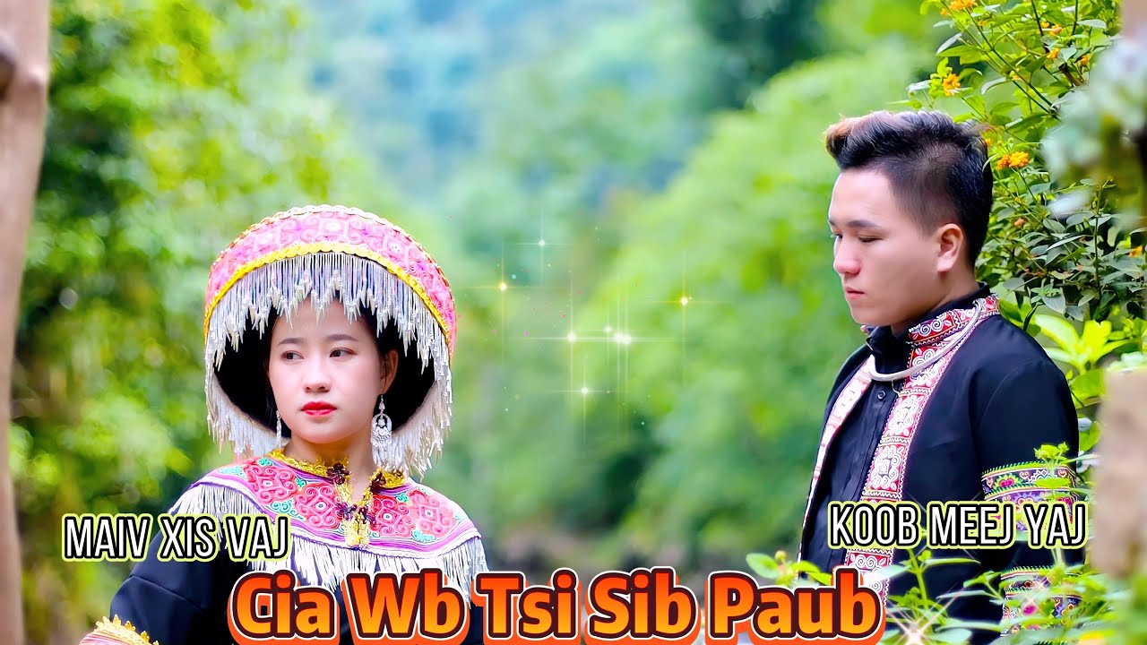 Cia Wb Tsi sib Paub by Maiv Xis Vaj & Koob Meej Yaj nkauj tawm tshiab ...