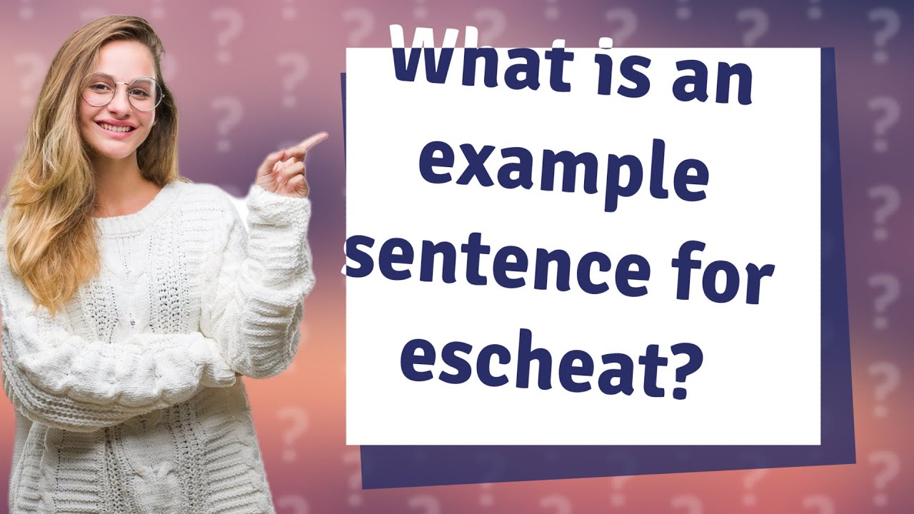 What is an example sentence for escheat? - YouTube