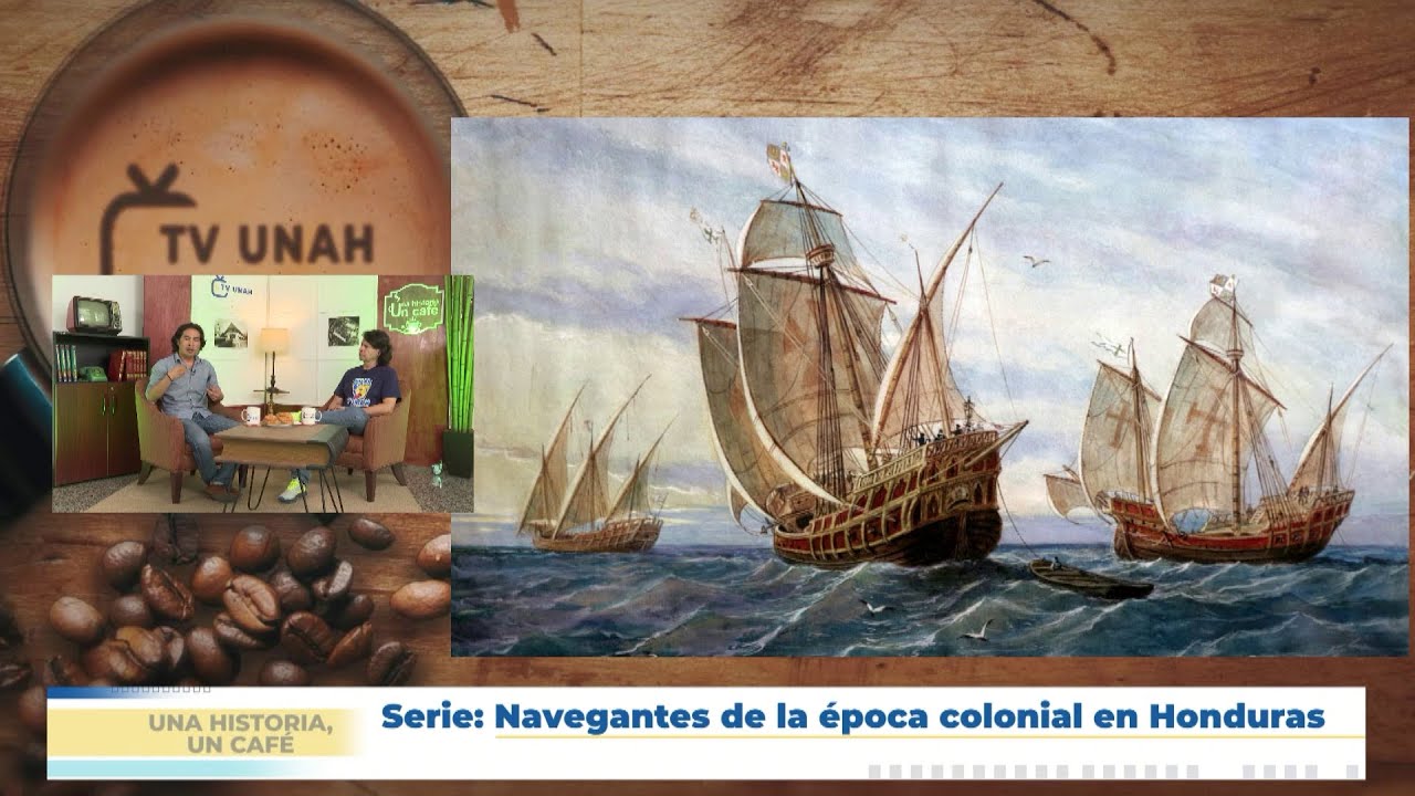 Una Historia, Un Café: Navegantes de la época colonial de Honduras ...