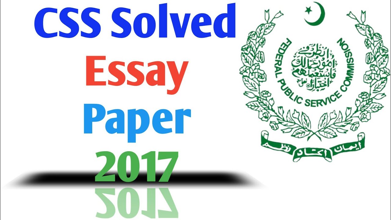 CSS Essay Paper 2017 Solved - YouTube