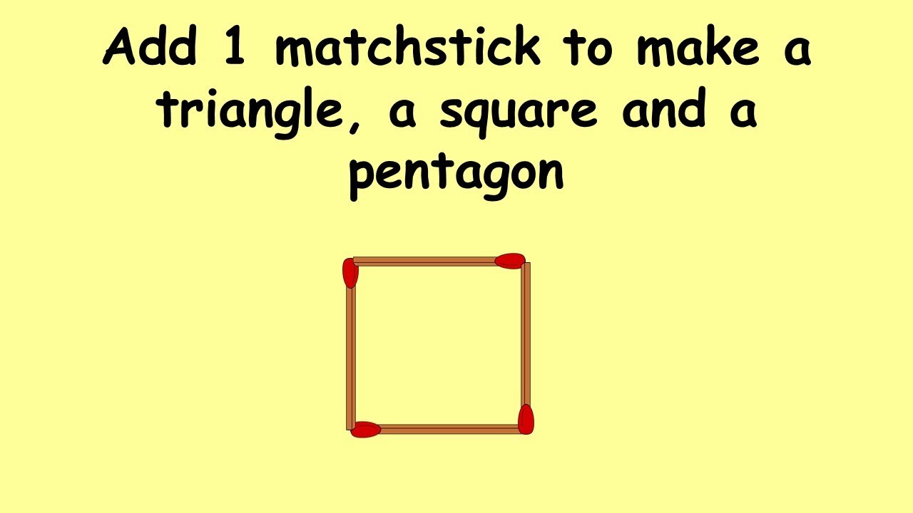 Add 1 matchstick to make a 🔺, a 🟩, a pentagon | Match Stick Puzzles #53 ...