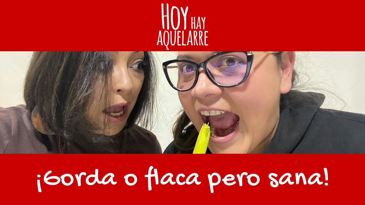 ¡Gorda o flaca pero sana! - YouTube