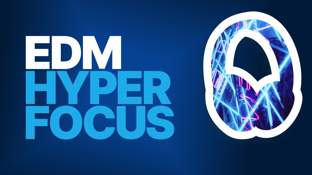EDM Hyper Focus - YouTube