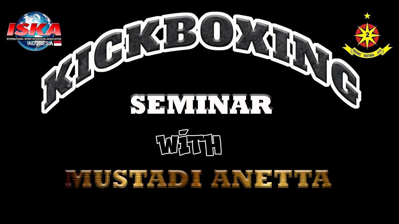 Seminar Kickboxing bersama Mustadi Anetta - Malang, 28 Oktober 2023 ...