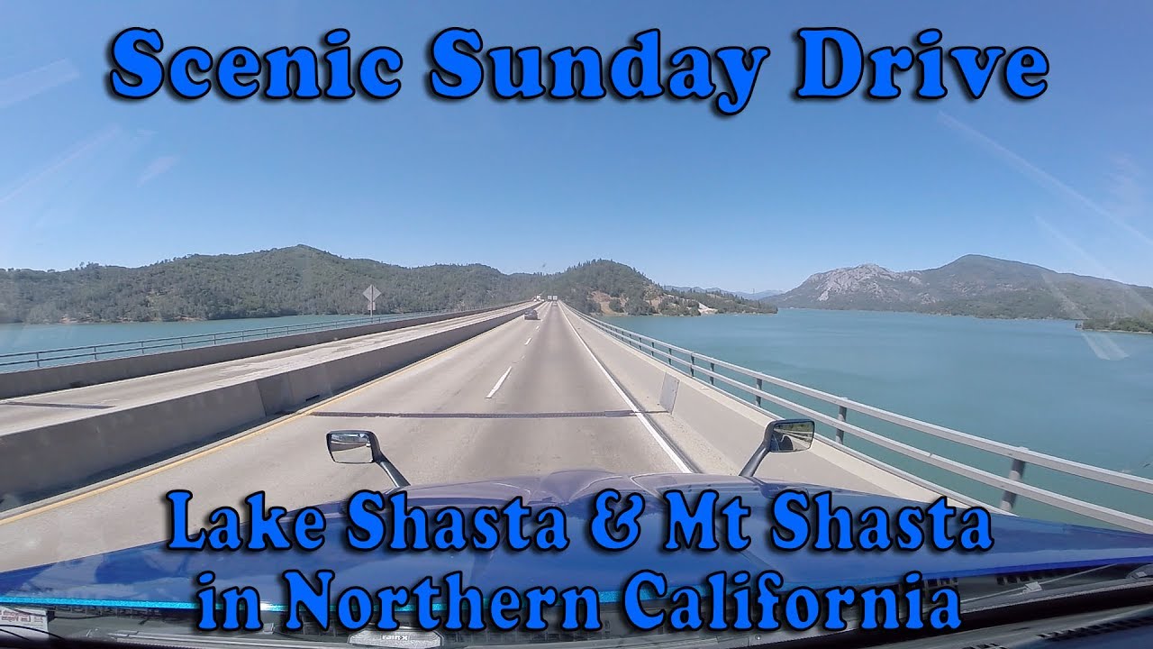 LAKE SHASTA and MT SHASTA in Northern California - Scenic Sunday Drive ...