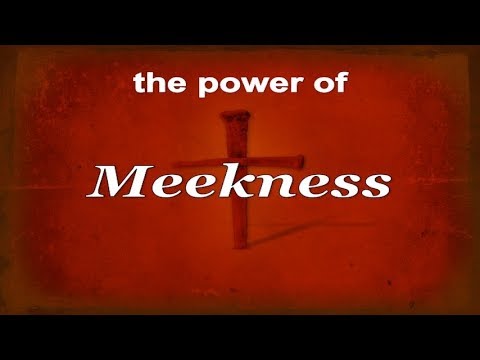 The Power of Meekness - YouTube