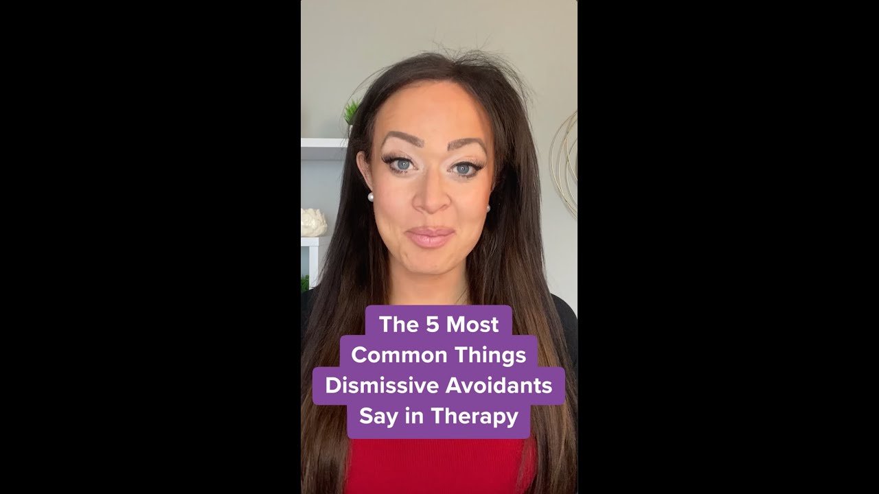 The 5 Most Common Things Dismissive Avoidants Say in Therapy - YouTube