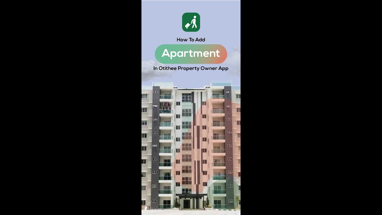 How To Add Apartment In Otithee Property Owner App - YouTube