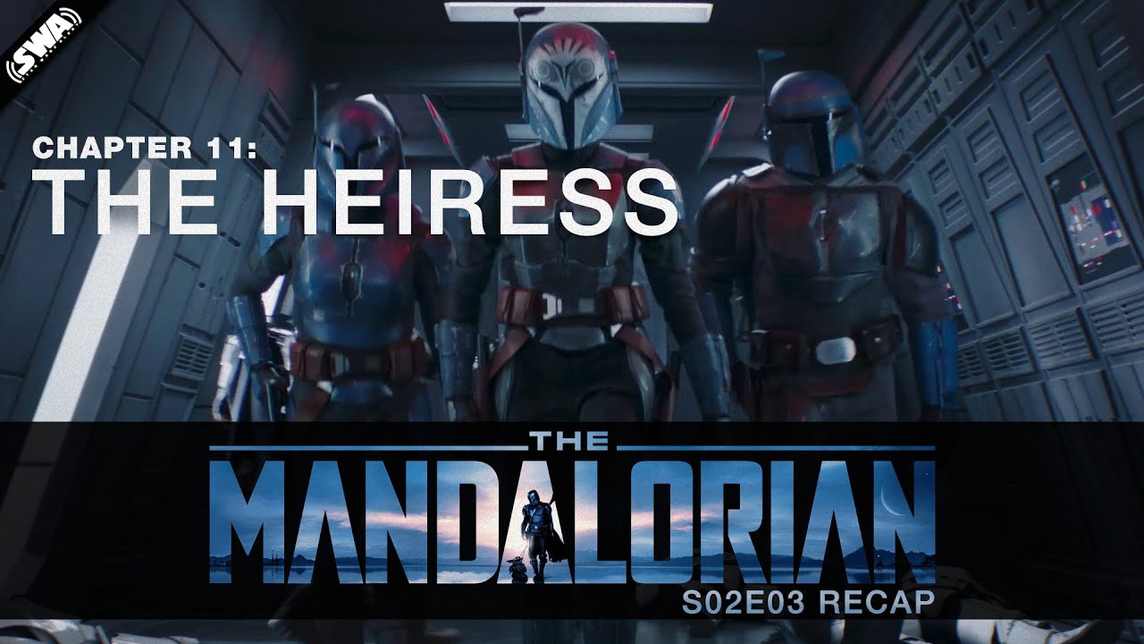 The Mandalorian Chapter 11: The Heiress | Recap - YouTube