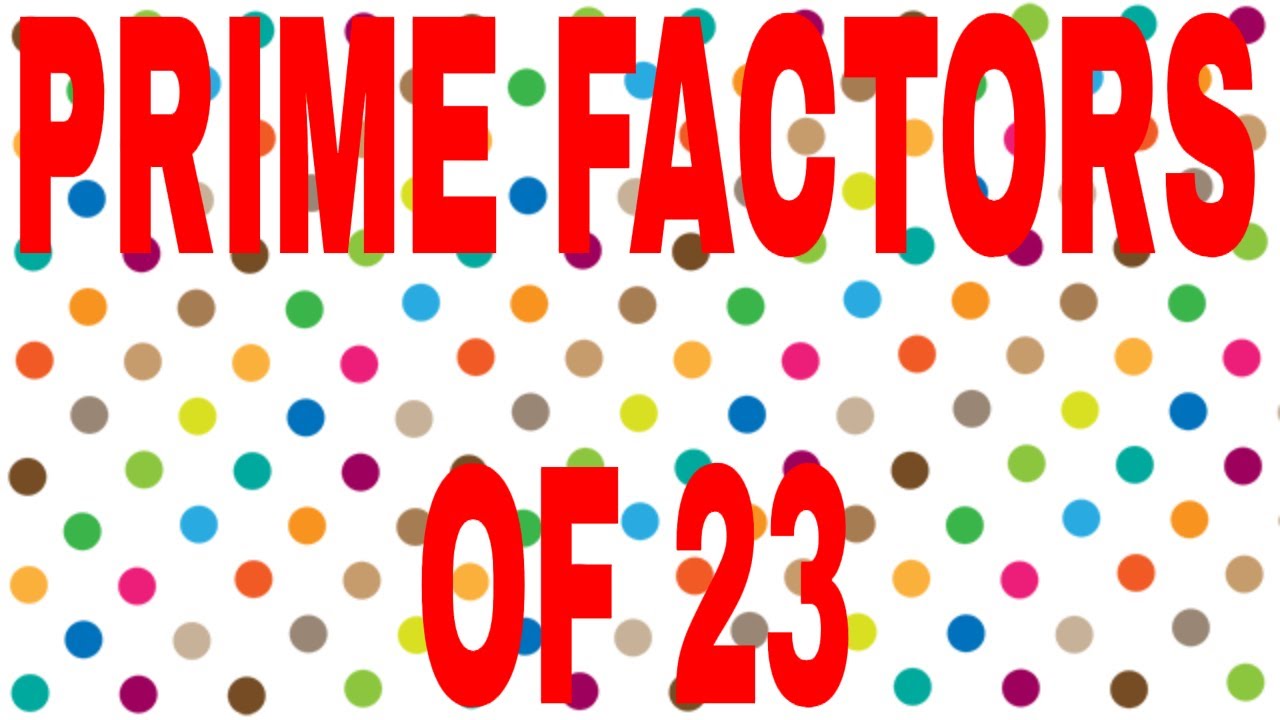 Prime factors of 23 - YouTube