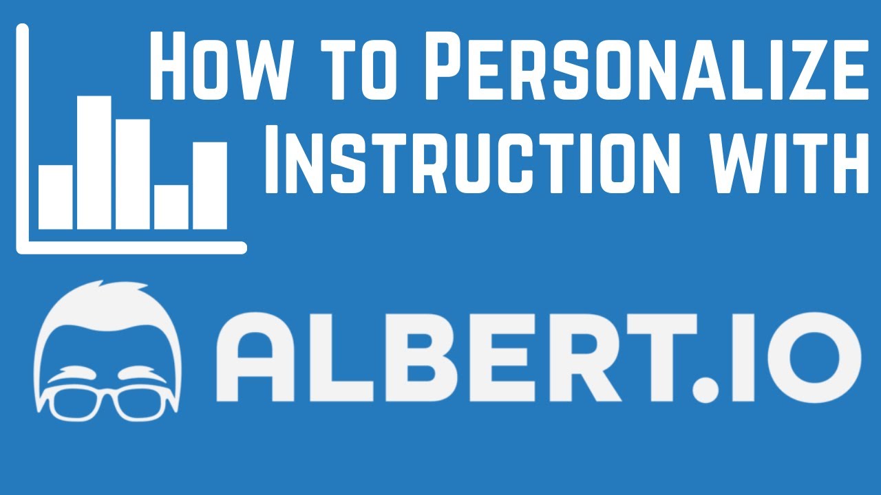 Using Assessment Data: How to Personalize Instruction with Albert.io ...