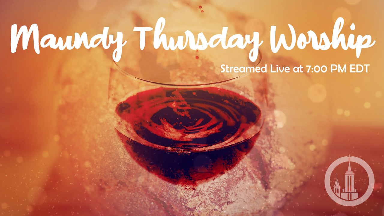 Maundy Thursday Worship | 3/28 at 7:00 PM EST - YouTube