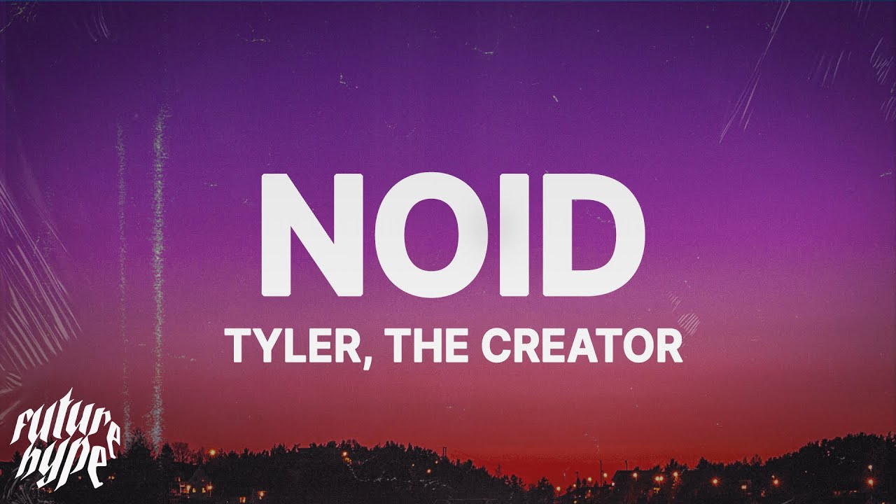 Tyler, The Creator - Noid (Lyrics) - YouTube