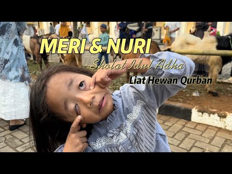 Meri & Nuri Sholat Idul Adha Liat Hewan Qurban - YouTube