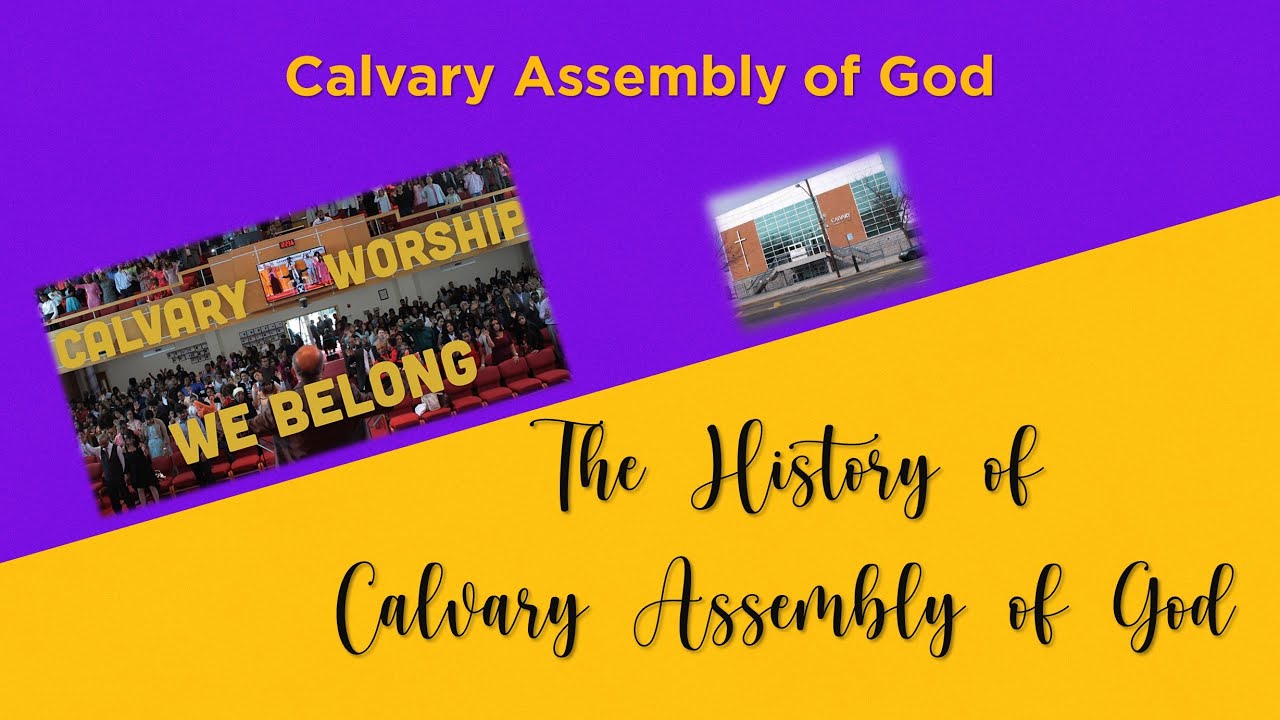 The History Of Calvary Assembly of God (2021) - YouTube