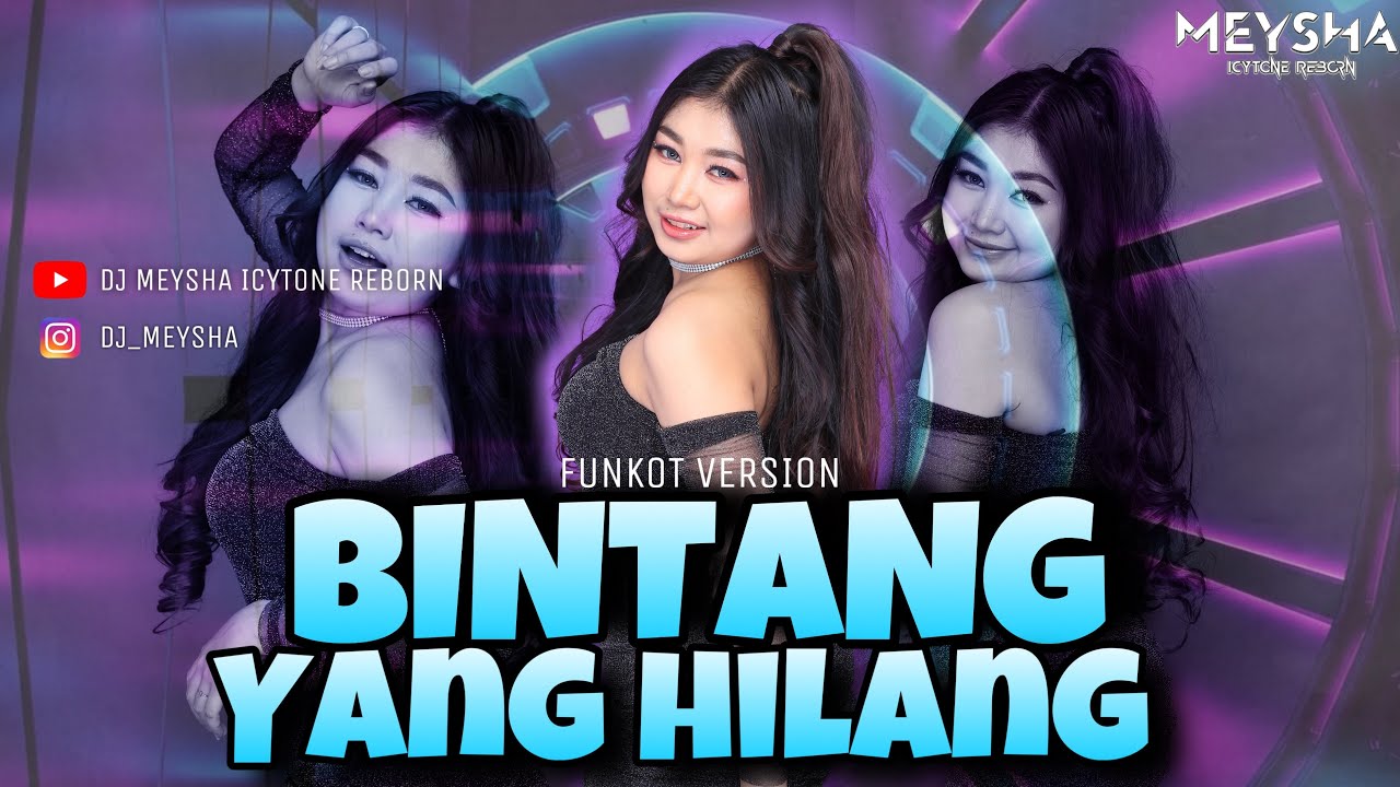 FUNKOT - BINTANG YANG HILANG || FUNKOT VERSION NEW 2024-2025 || DJ MEYSHA - YouTube